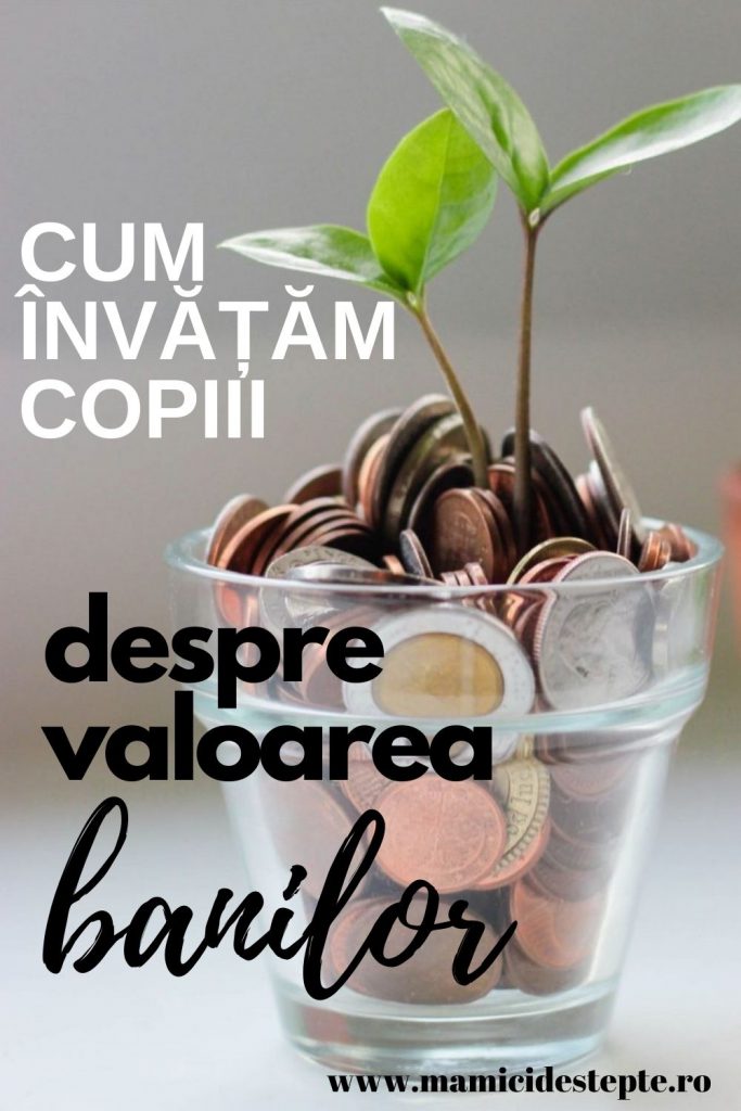 Cum învățăm copiii despre valoarea banilor?